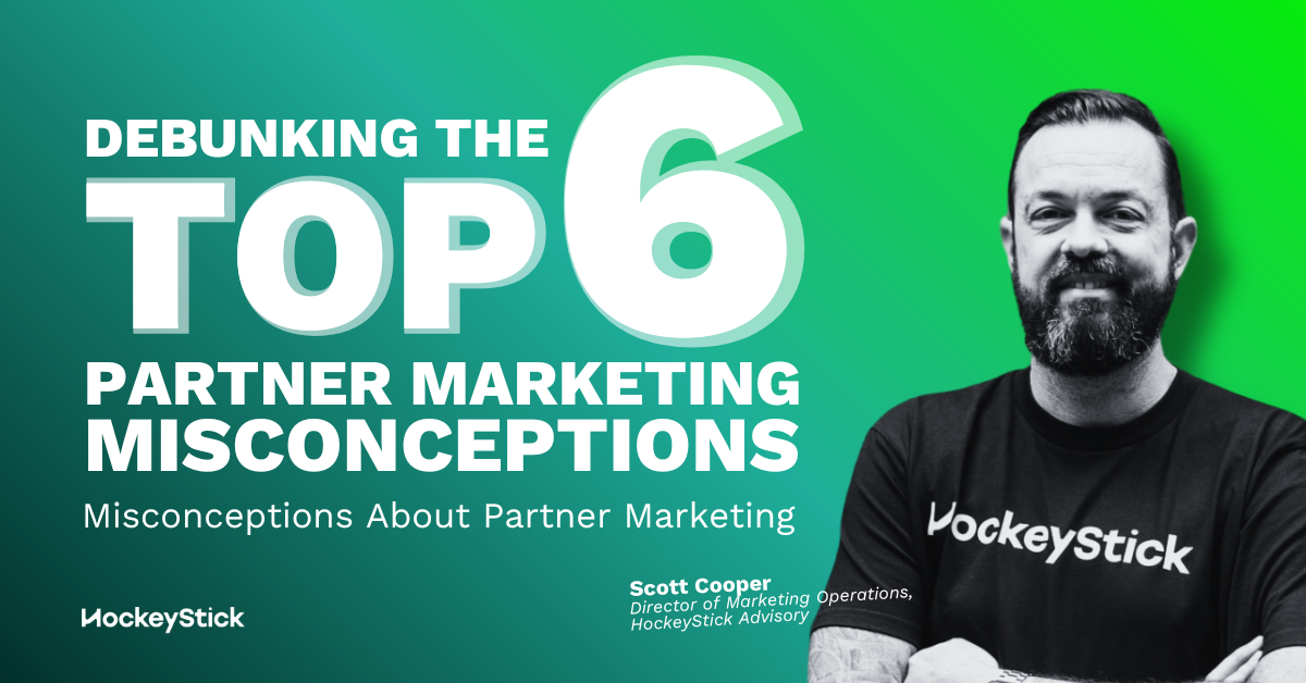6 Common Misconceptions About Partner Marketing That Could Be Limiting Your Success